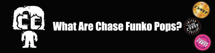 What Are Chase Funko Pops? And why should you know?